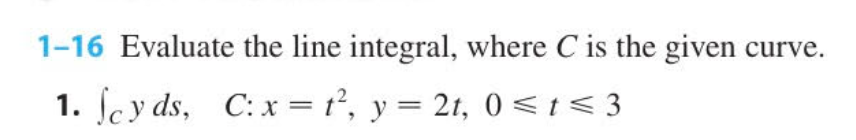 Solved 1-16 Evaluate the line integral, where C is the given | Chegg.com