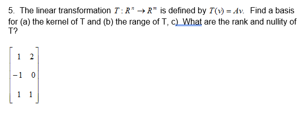 Solved 5. The linear transformation T : Rn →R", is defined | Chegg.com