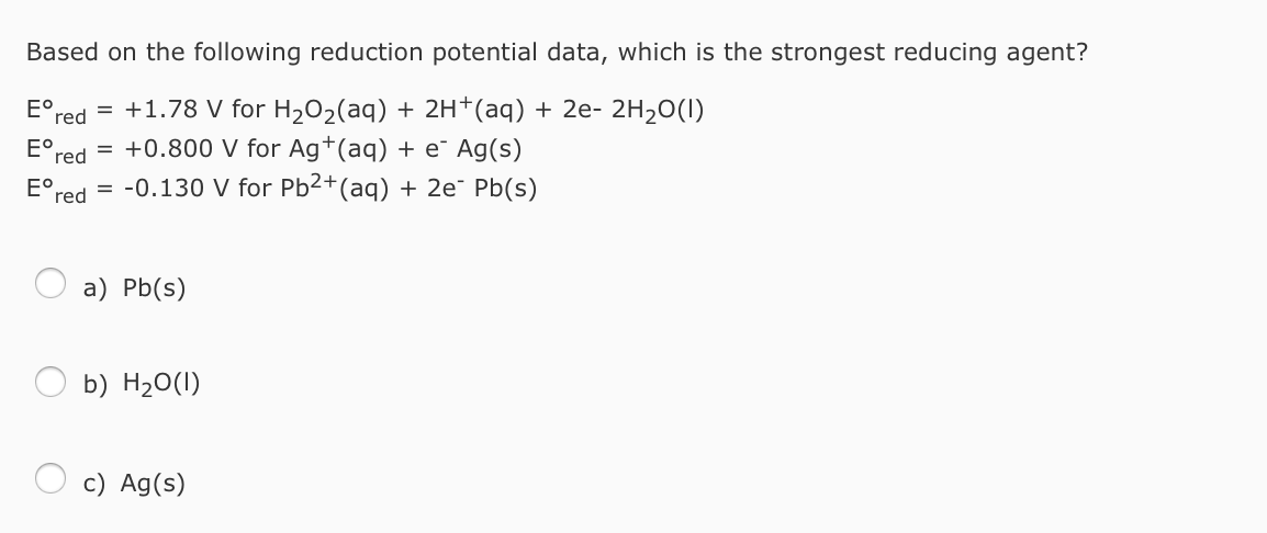 Solved Based on the following reduction potential data, | Chegg.com