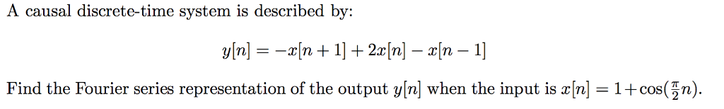 Solved A causal discrete-time system is described by: y[n] | Chegg.com