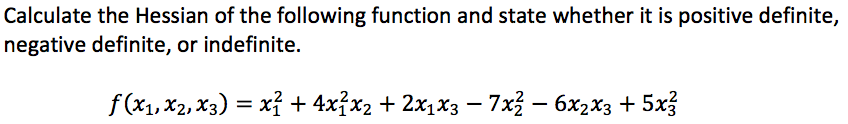 Solved Calculate the Hessian of the following function and | Chegg.com