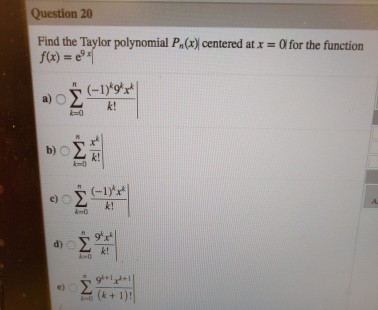 Solved Find the Taylor polynomial P_n(x)| centered at x = O| | Chegg.com