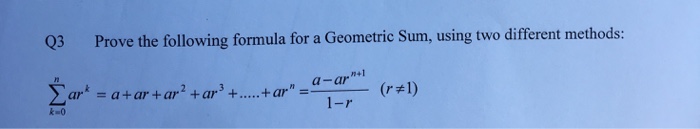 Solved Prove the following formula for a Geometric Sum, | Chegg.com