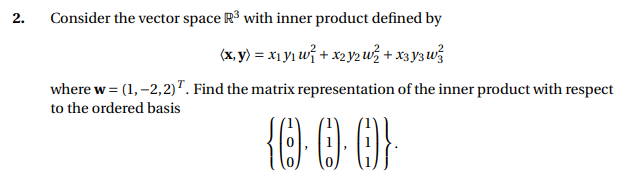 Solved 2. Consider the vector space R3 with inner product | Chegg.com