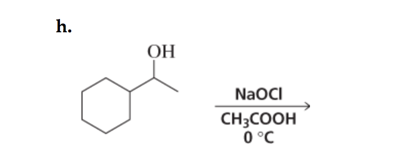 Solved h. OH NaOCl CH3COOH 0 °C | Chegg.com