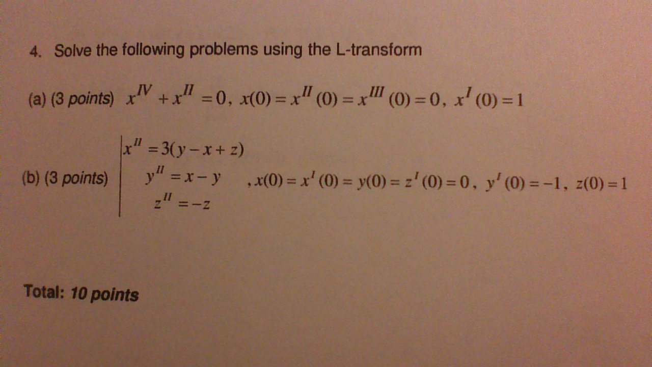 Solved 4. Solve the following problems using the L-transform | Chegg.com