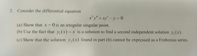 Solved 2. Consider the differential equation xy+xy'--y = 0 | Chegg.com