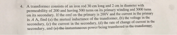 Solved A transformer consists of an iron rod 30 cm long and | Chegg.com