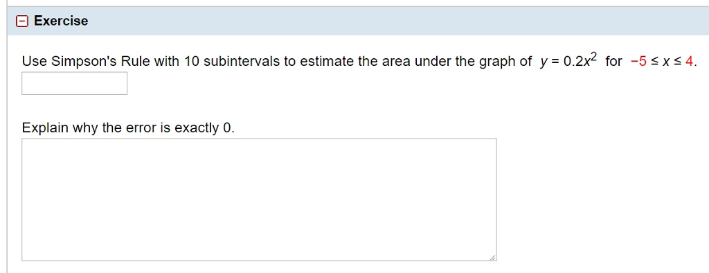Solved Exercise Use Simpson's Rule with 10 subintervals to | Chegg.com