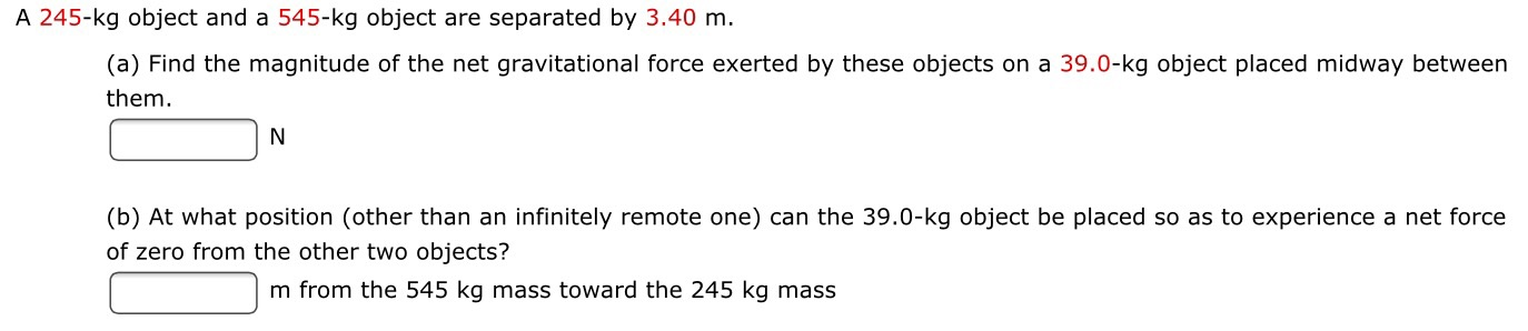 Solved A 245 - kg object and a 545 - kg object are separated | Chegg.com