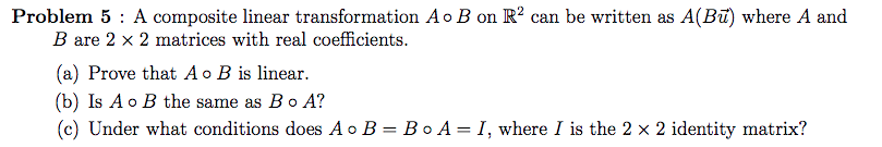 Solved Problem 5 A composite linear transformation Ao B on | Chegg.com