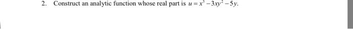 Solved Construct An Analytic Function Whose Real Part Is U 9759