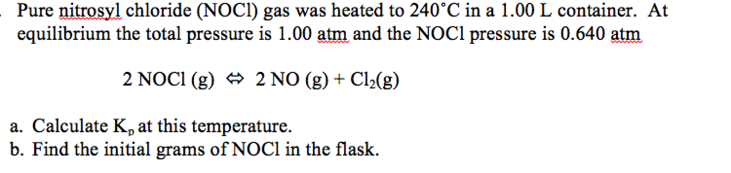 Solved Pure nitrosyl chloride (NOCl) gas was heated to 240 | Chegg.com