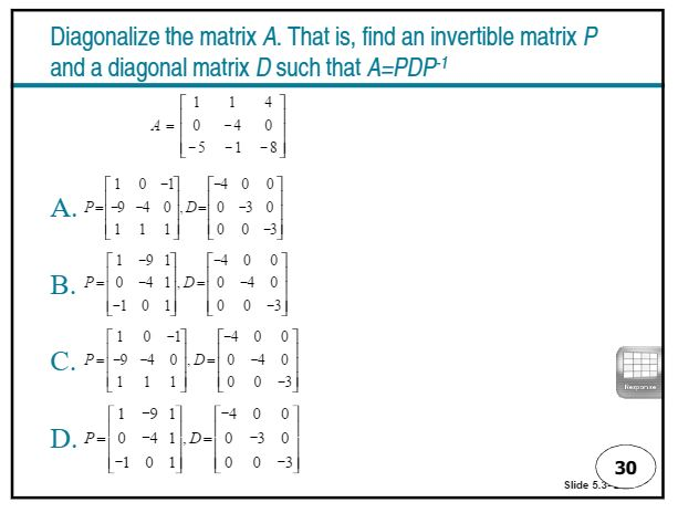 Solved Diagonalize the matrix A. That is, find an invertible | Chegg.com