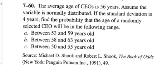 Solved 7-60. The average age of CEOs is 56 years. Assume the | Chegg.com
