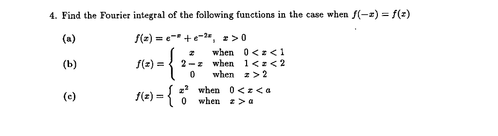 Solved Find the Fourier integral of the following functions | Chegg.com