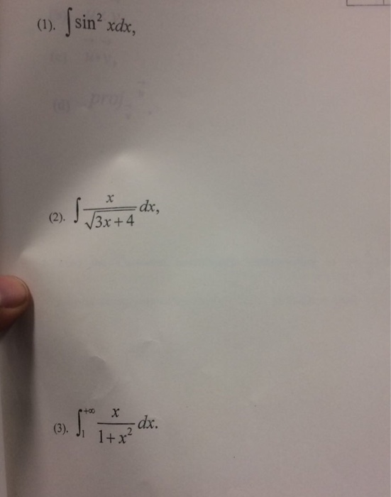 Solved Integral sin^2 xdx, integral x/squarer 3x + 4 dx, | Chegg.com