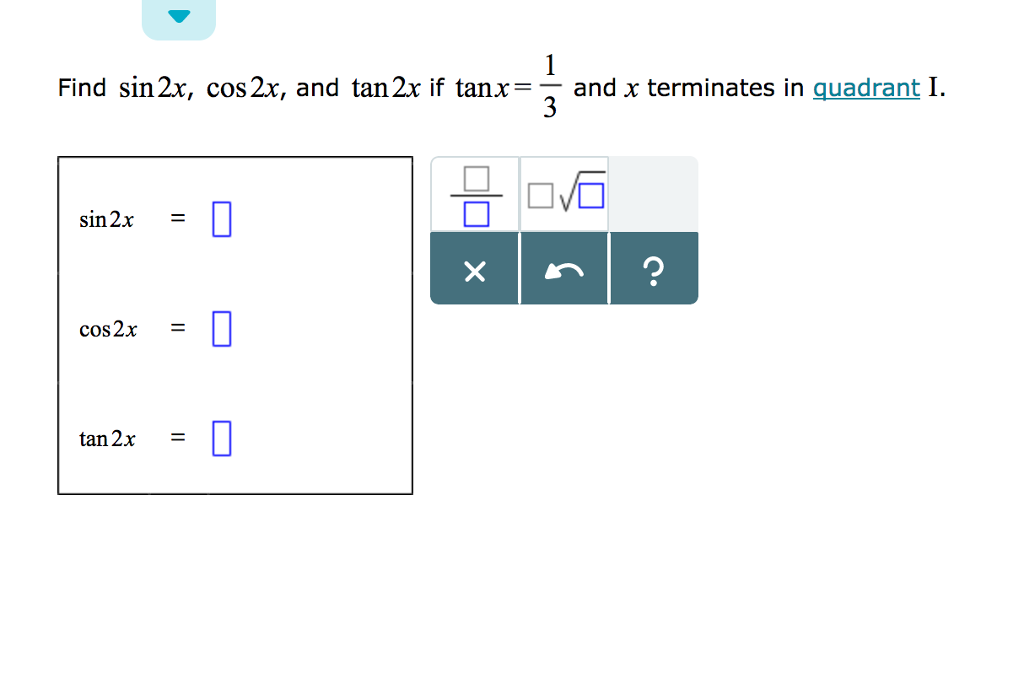 Solved Find sin2x, cos 2x, and tan 2x if tanx=_ and x | Chegg.com