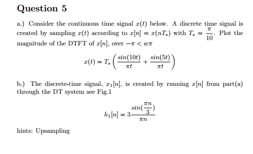 Solved Consider the continuous time signal x(t) below. A | Chegg.com Solved Consider the continuous time signal x(t) below. A | Chegg.com