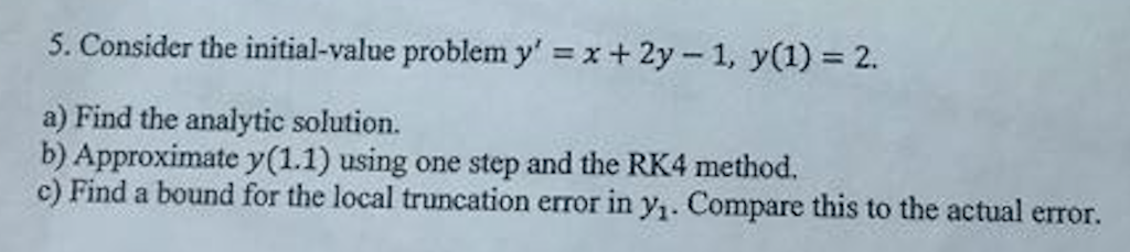 Solved 5. Consider the initial-value problem y' = x + 2y – | Chegg.com