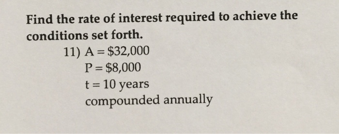Solved Find the rate of interest required to achieve the | Chegg.com