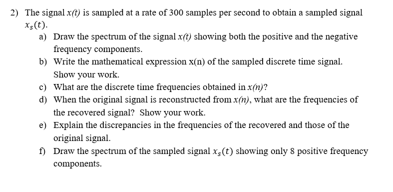 2) The signal x(t) is sampled at a rate of 300 | Chegg.com