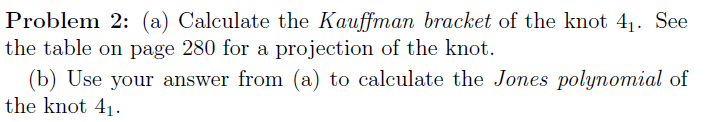 (a) Calculate the Kauffman bracket of the knot 4_1. | Chegg.com