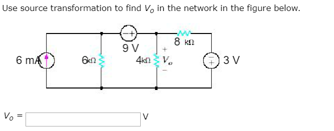 Solved Use source transformation to find Vo in the network | Chegg.com