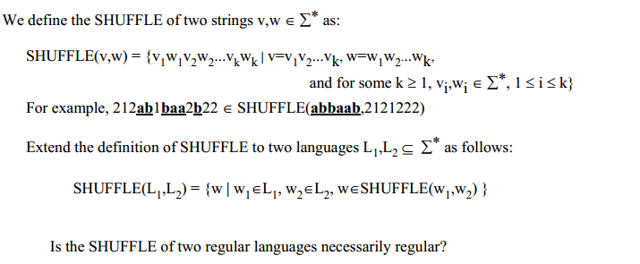 We define the SHUFFLE of two strings v,w e E* as: | Chegg.com We define the SHUFFLE of two strings v,w e E* as: | Chegg.com
