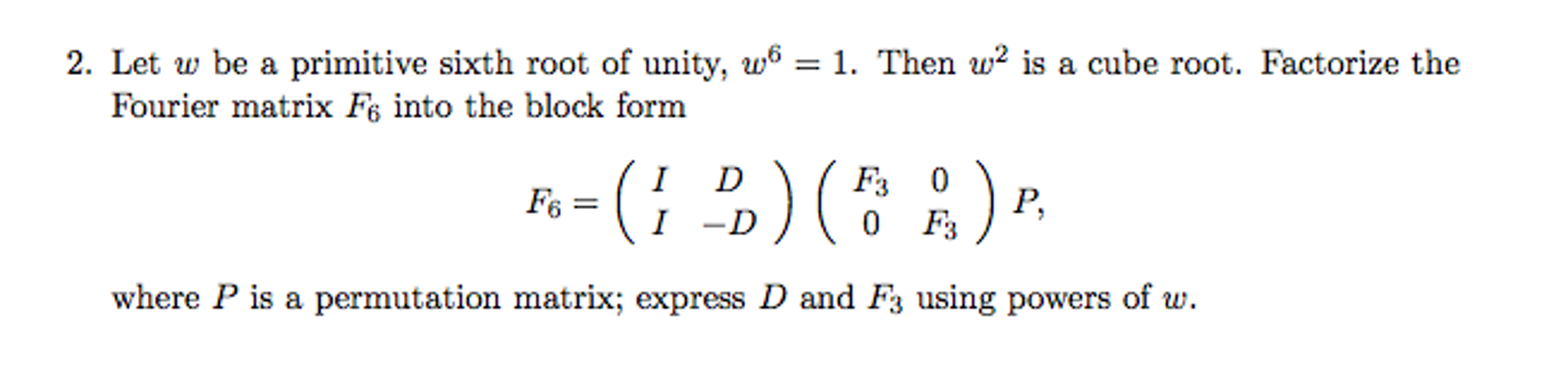 Solved Let w be a primitive sixth root of unity, w^6 = 1. | Chegg.com