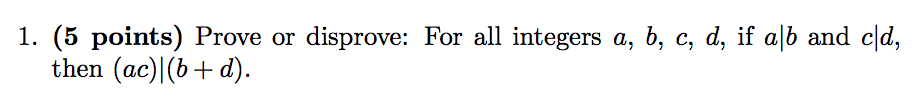 Solved Prove or disprove: For all integers a, b, c, d, if | Chegg.com