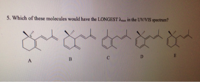 Solved Which of these molecules would have the Longest | Chegg.com
