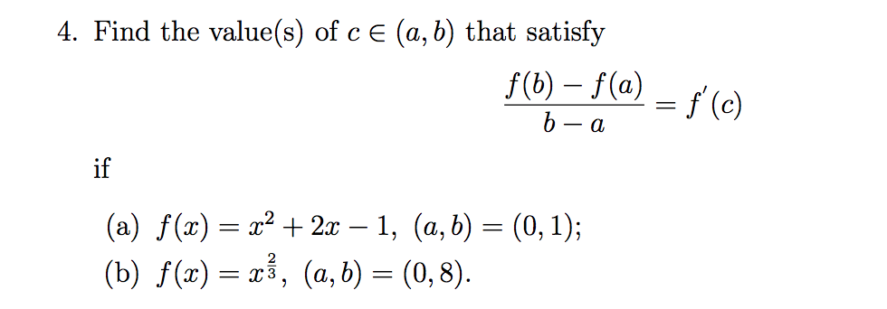 Solved 4. Find the value(s) of cE (a, b) that satisfy f (c) | Chegg.com