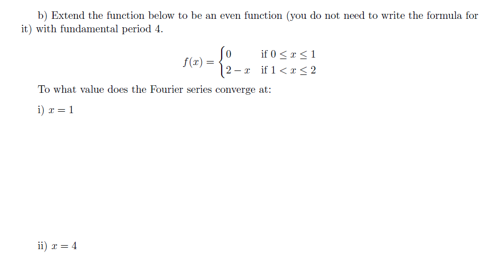 Solved Extend The Function Below To Be An Even Function you Chegg solved-extend-the-function-below-to-be-an-even-function-you-chegg