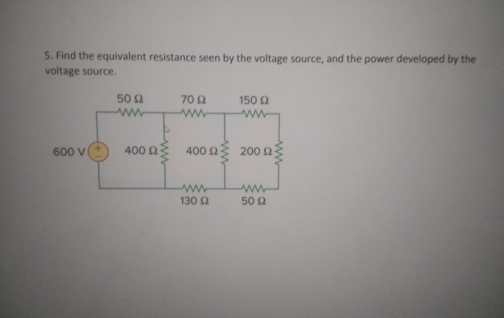Solved 5. Find the equivalent resistance seen by the voltage | Chegg.com