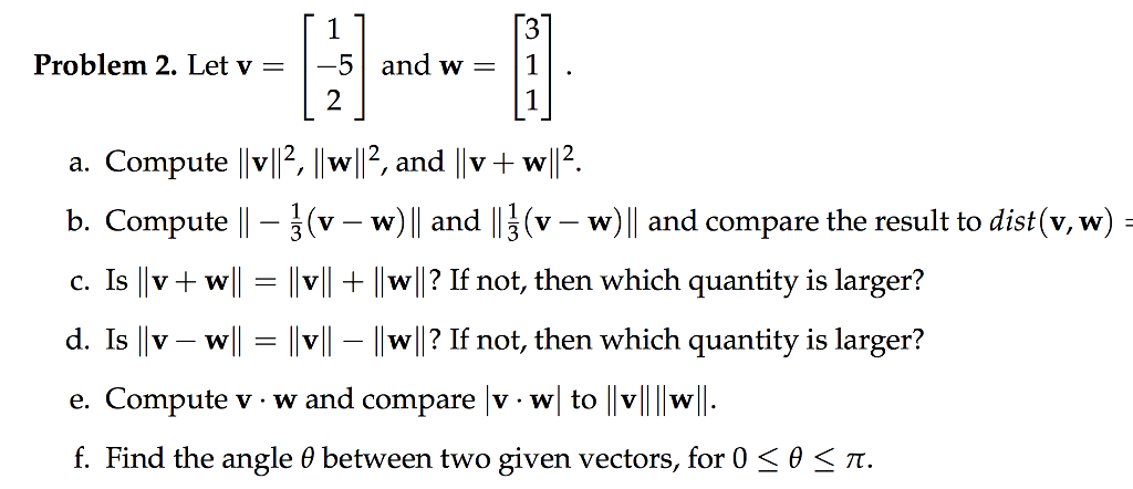 Solved Problem 2. Let v--5 | and w-1 2 a. Compute 2 wl2, and | Chegg.com