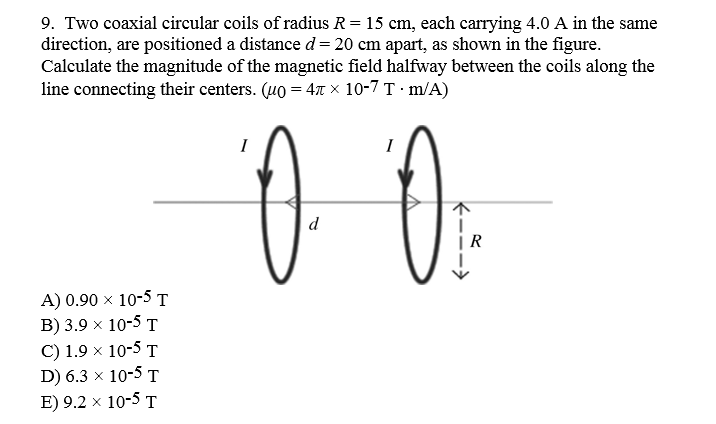 Solved 9. Two coaxial circular coils of radius R = 15 cm, | Chegg.com