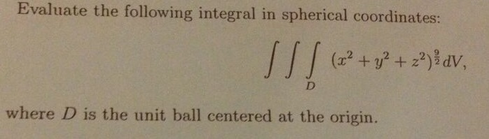 Solved Evaluate the following integral in spherical | Chegg.com