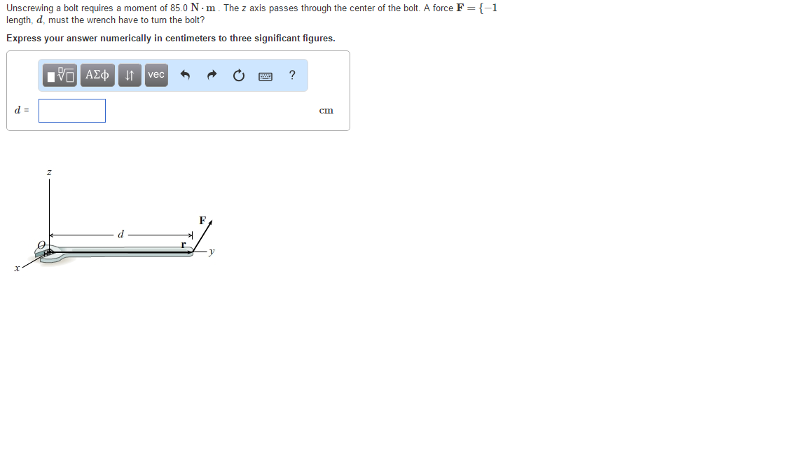 Solved Unscrewing a bolt requires a moment of 85.0 N. m. The | Chegg.com