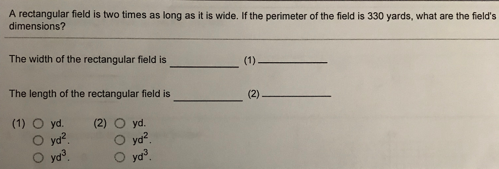 Solved A rectangular field is two times as long as it is | Chegg.com