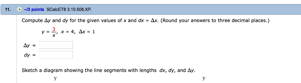 Solved 11. + -/3 points SCalcET8 3.10.508·XP Compute Δy and | Chegg.com Solved 11. + -/3 points SCalcET8 3.10.508·XP Compute Δy and | Chegg.com