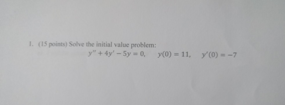Solved 1. (15 points) Solve the initial value problem: | Chegg.com