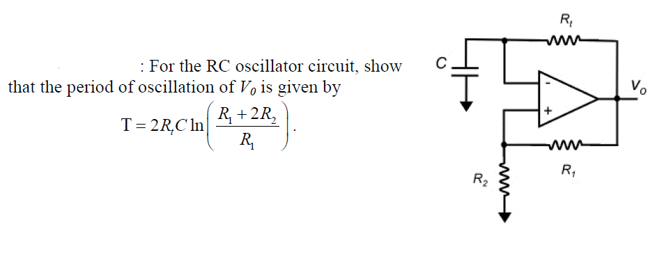 Solved For the RC oscillator circuit, show that the period | Chegg.com