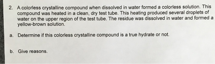 Solved A colorless crystalline compound when dissolved in | Chegg.com