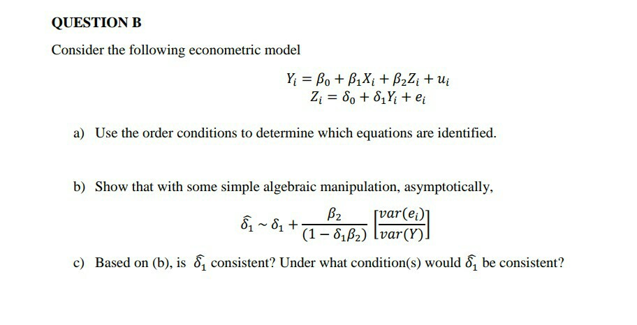 Solved QUESTION B Consider the following econometric model | Chegg.com