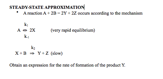 Solved STEADY-STATE APPROXIMATION 'A reaction A+2B 2Y 2Z | Chegg.com