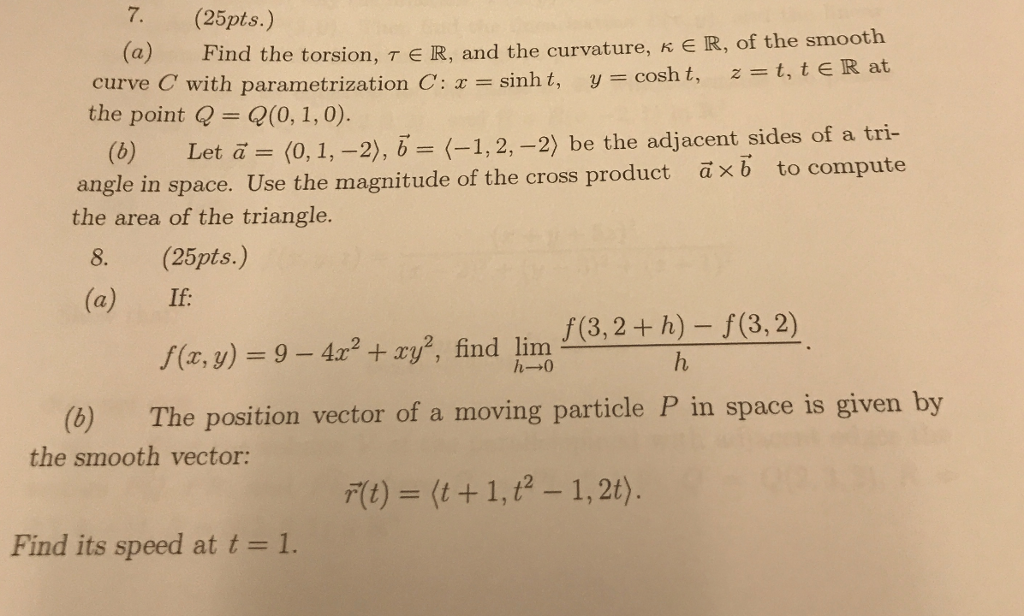 Solved (25pts.) Find the torsion, T E R, and the curvature, | Chegg.com