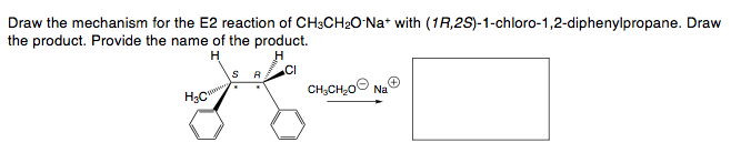 Solved Draw the mechanism for the E2 reaction of CH3CH2O-Na+ | Chegg.com