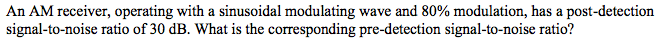Solved An Am Receiver Operating With A Sinusoidal