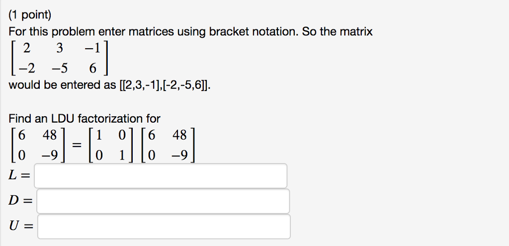 Solved (1 point) For this problem enter matrices using | Chegg.com